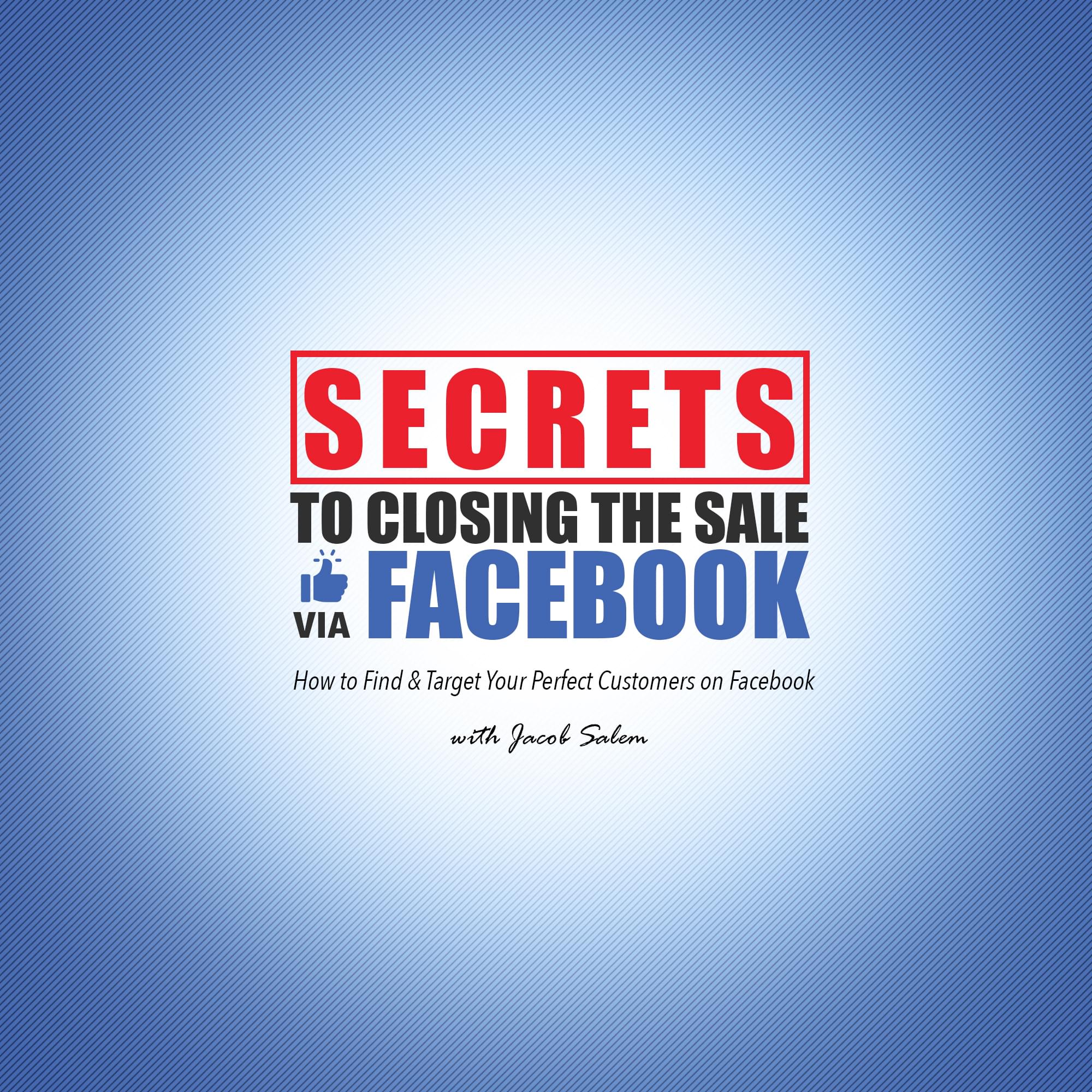Secrets to Closing the Sale via Facebook